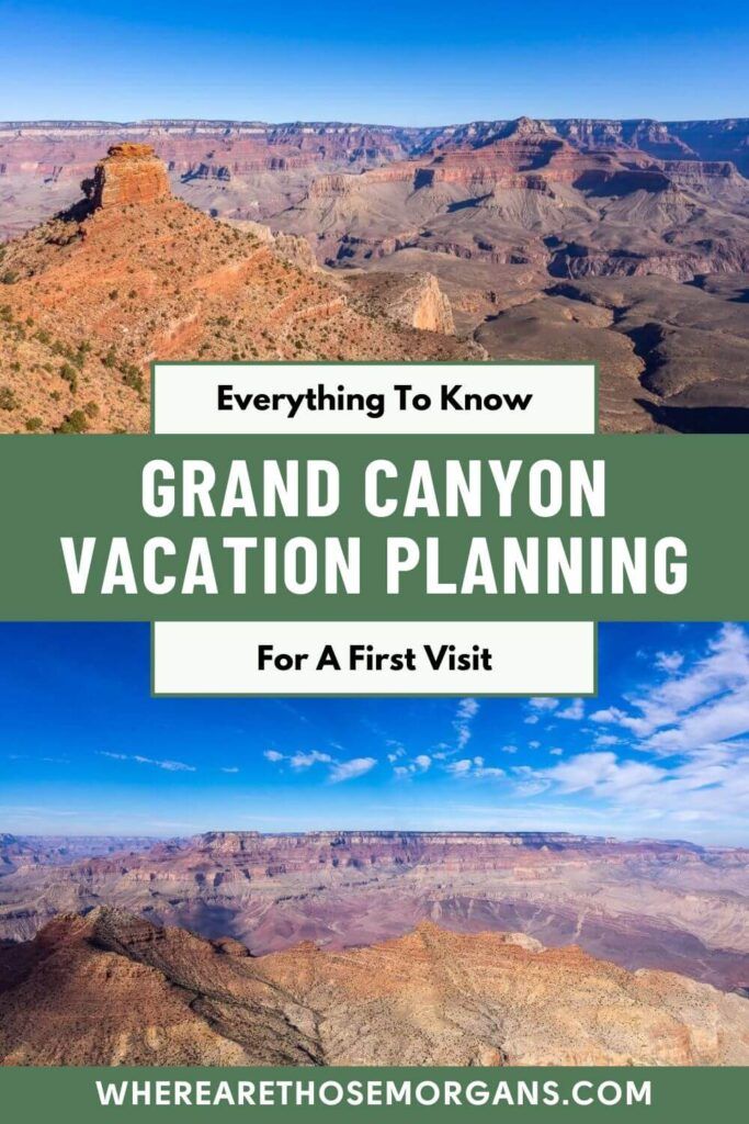 First Time In Grand Canyon: Ultimate Travel Guide