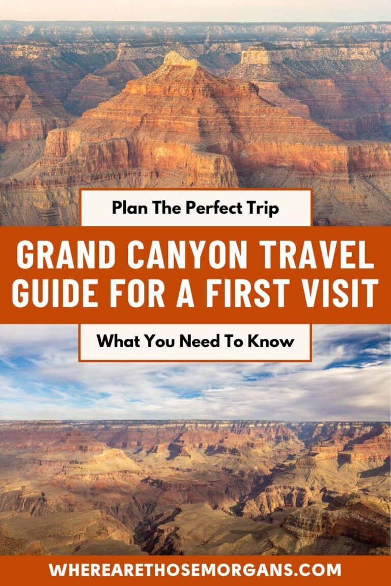 First Time In Grand Canyon: Ultimate Travel Guide
