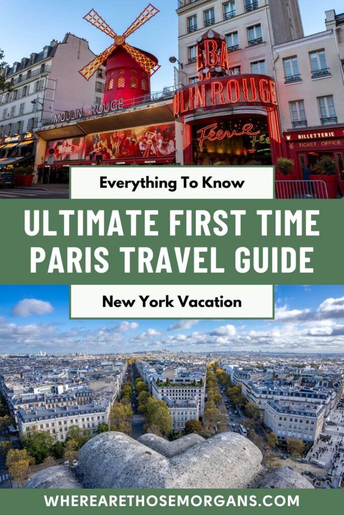 First Time In Paris: Ultimate Travel Guide