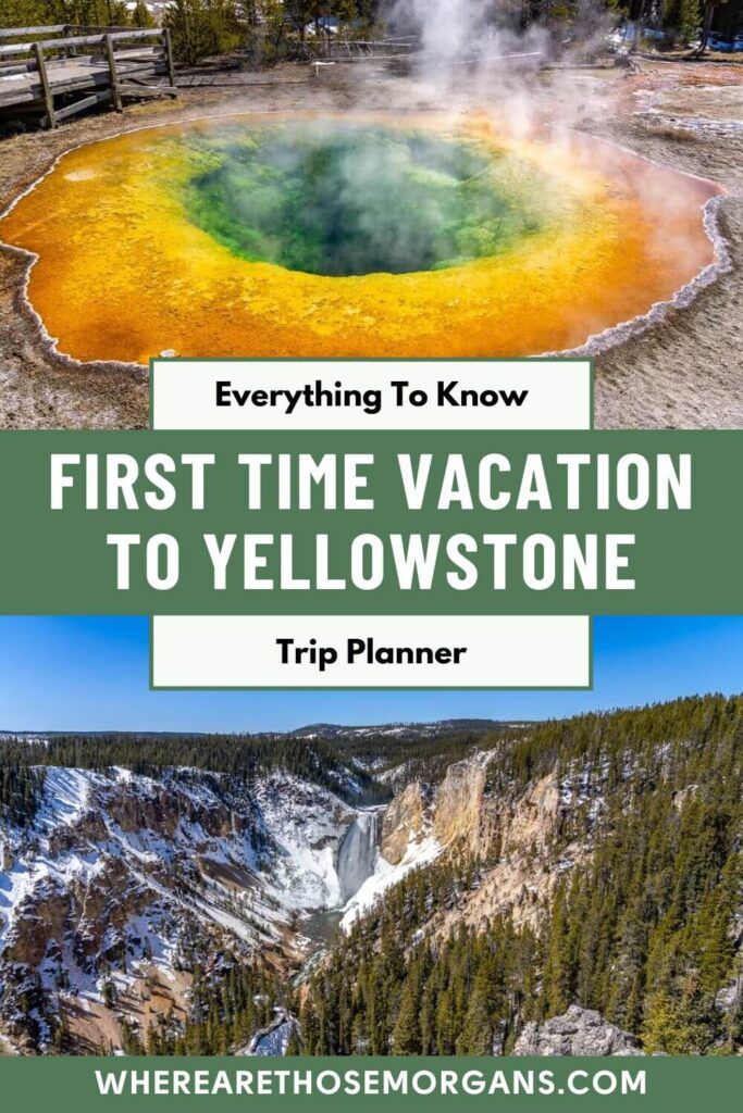First Time In Yellowstone: Ultimate Travel Guide