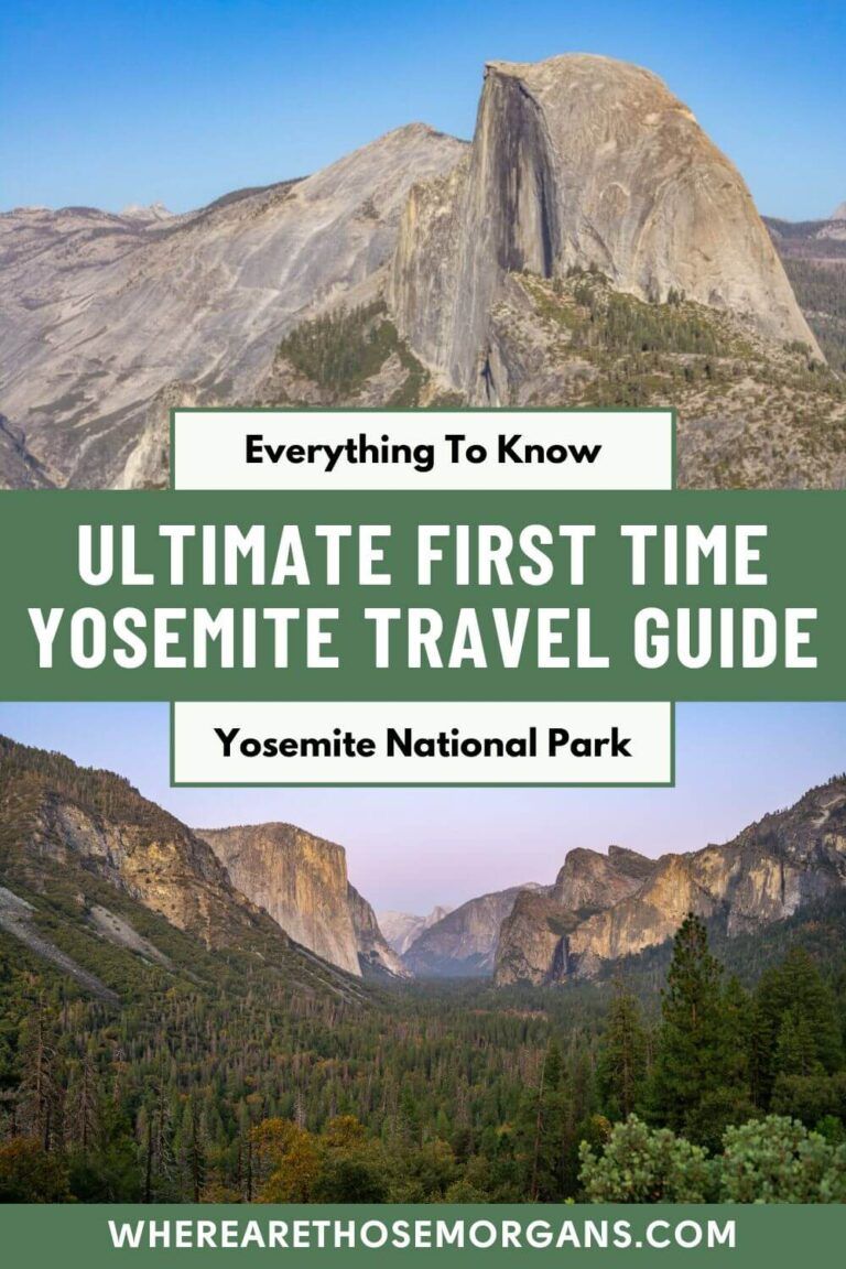 First Time In Yosemite: Ultimate Travel Guide